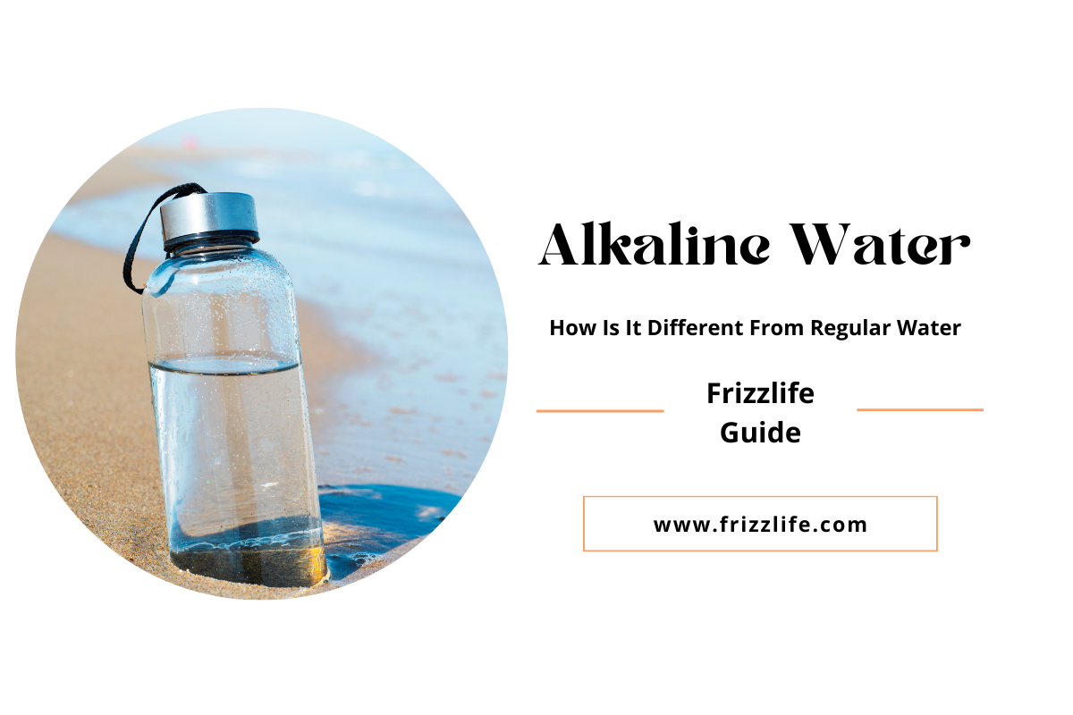 Alkaline Water - How Is It Different From Regular Water – Frizzlife