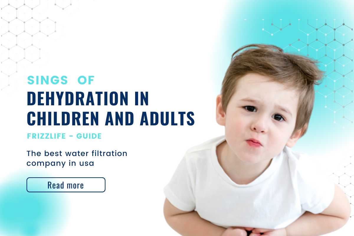 Signs of Dehydration in Children and Adults – Frizzlife
